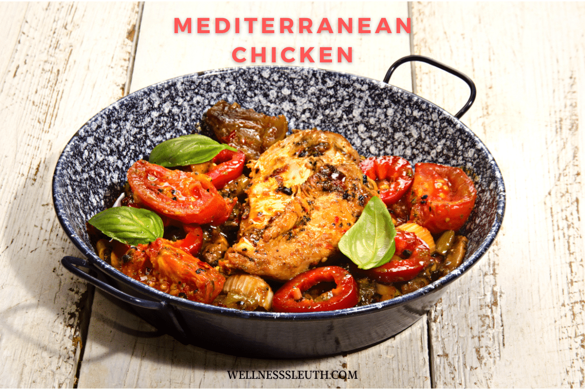 Mediterranean Chicken - wellnesssleuth