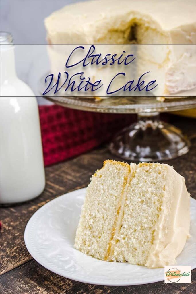 The Discerning Classic White Cake - wellnesssleuth